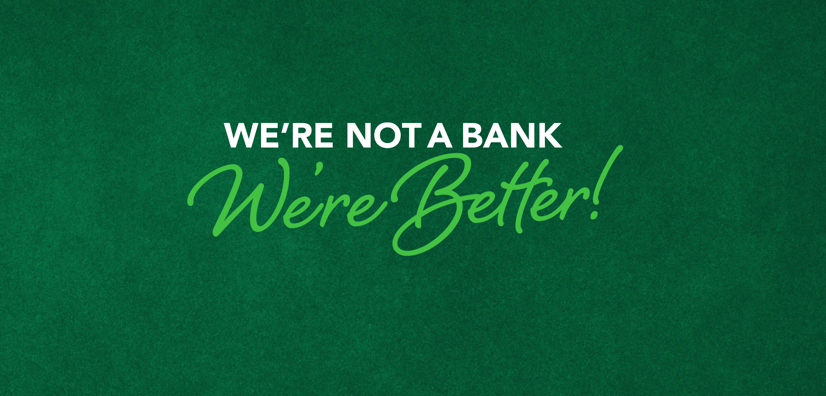 We're Not a Bank, We're Better | Superior Credit Union